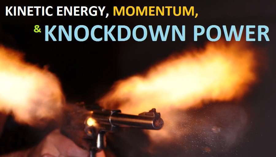 Kinetic Energy, Momentum, & Knockdown Power – Pro-Gun Millennial