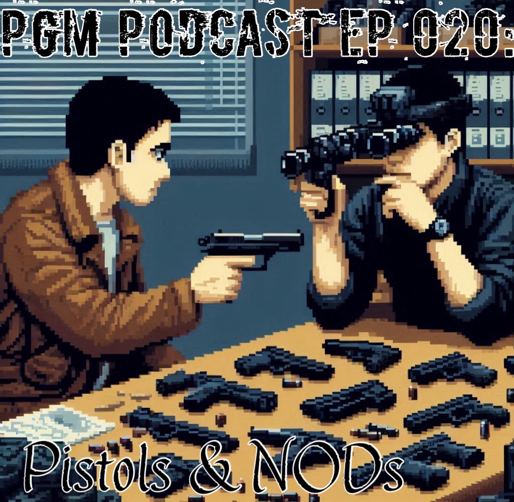 PGM Podcast Episode 020 – Pistols & NODs – Pro-Gun Millennial
